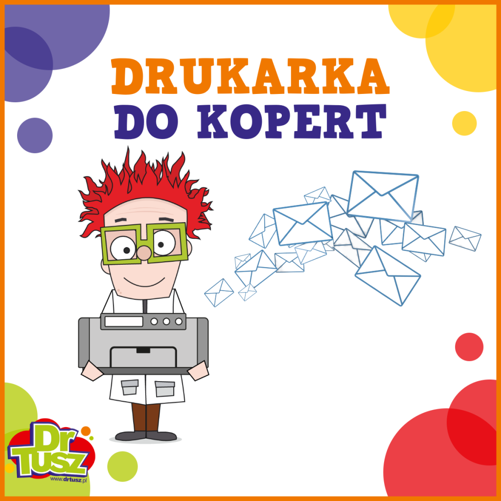 Jak drukować na kopertach? Poradnik DrTusza - Blog firmowy DrTusz
